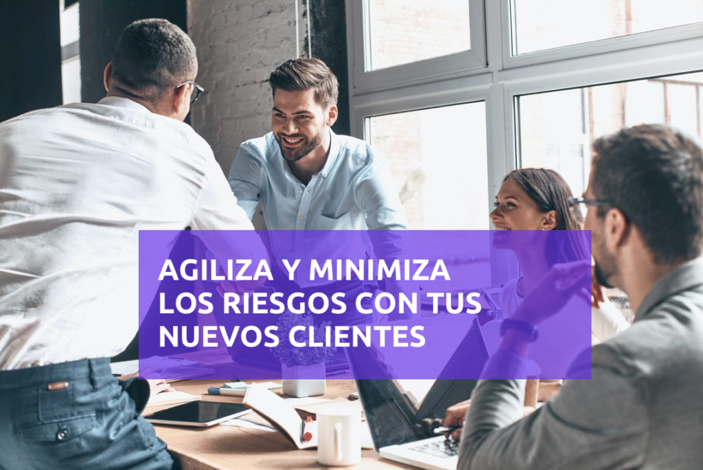 Agiliza y minimiza los riesgos con tus nuevos clientes - BlizWork Agiliza y minimiza los riesgos con tus nuevos clientes - BlizWork